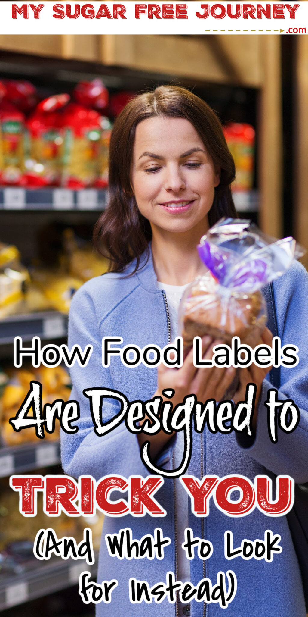 How Food Labels Are Designed to Trick You (And What to Look for Instead ...